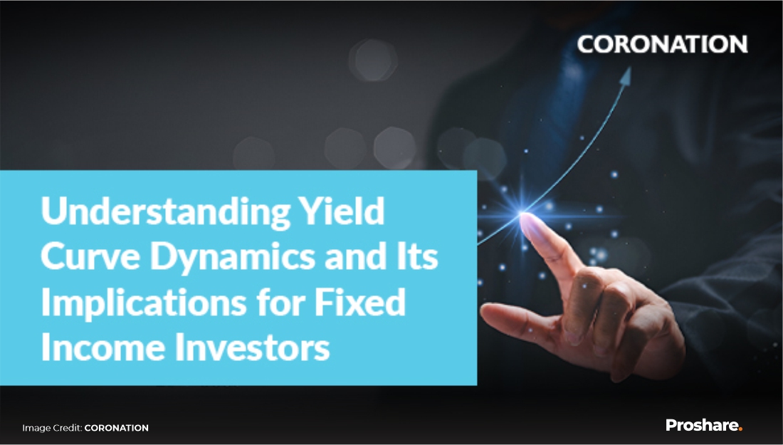 Understanding Yield Curve Dynamics and its Implications for Fixed Income Investors - Proshare